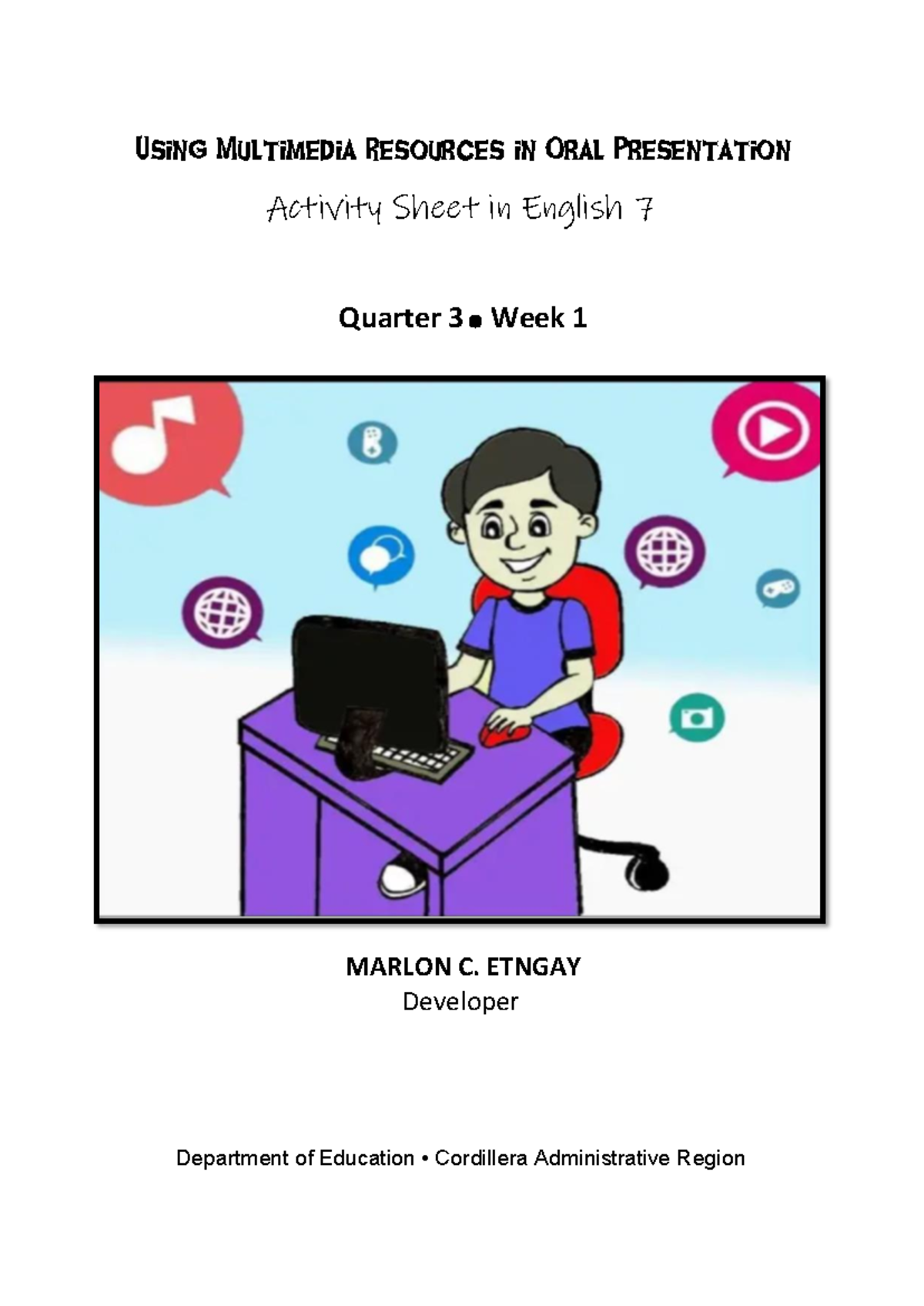 Engl.7. Q3. Q3W1 Using Multimedia Resources in Oral Presentation - Copy - Using Multimedia ...