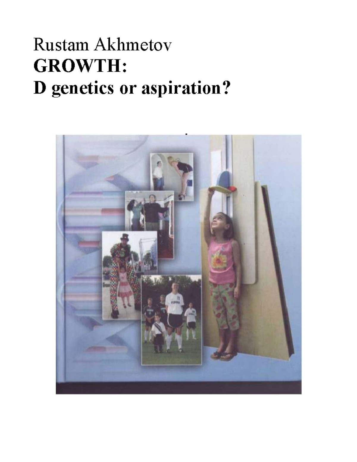 How to Grow Taller? Insights from Rustam Akhmetov's Journey - Studocu