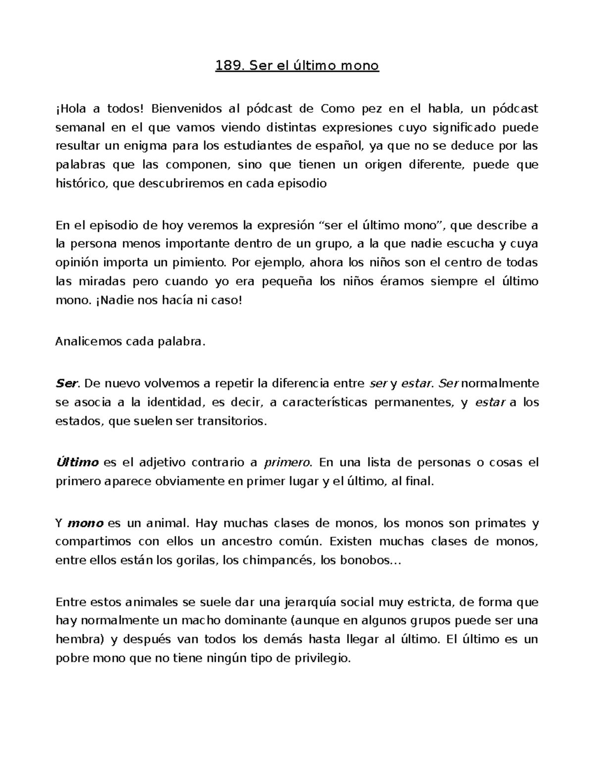 189 - la expresión «ser el último mono», que describe a la persona ...