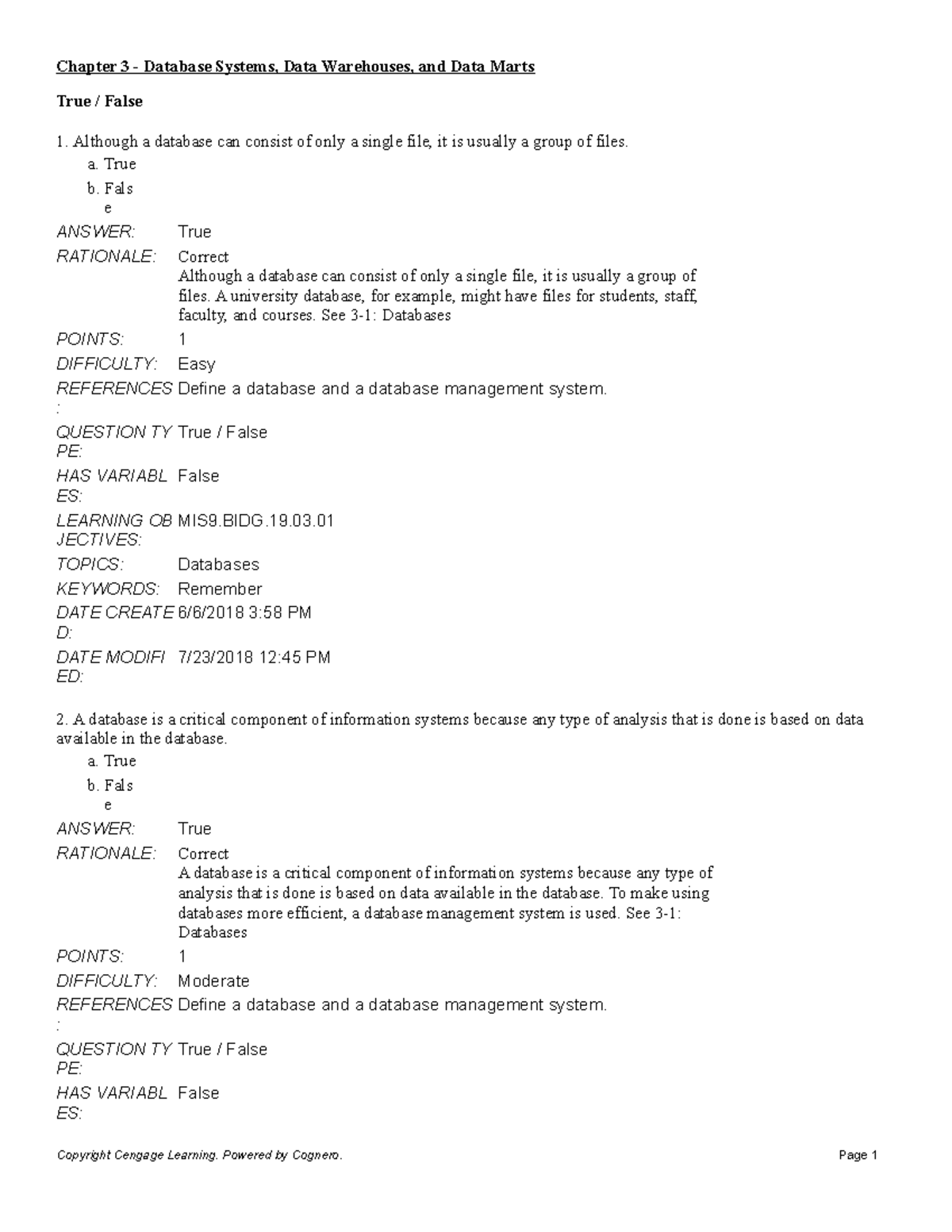 Chapter 3 Database Systems Data Warehouses and Data Marts - True / False Although a database can ...