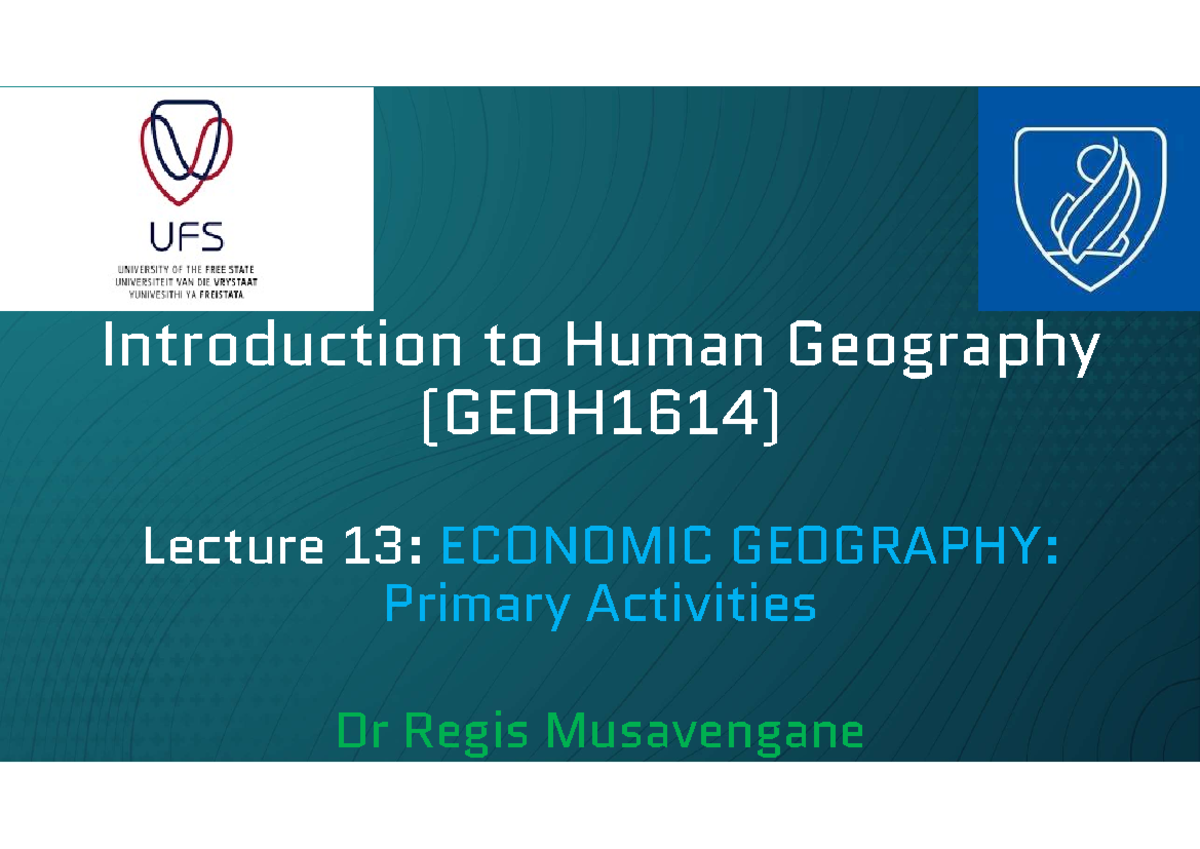 GEOH1614 Lecture 13: Economic Geography - Primary Activities - Studocu