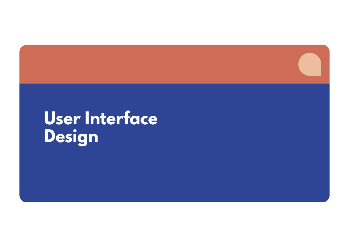 ME4607-L7 Design User Interface - User Interface Design Objectives What ...