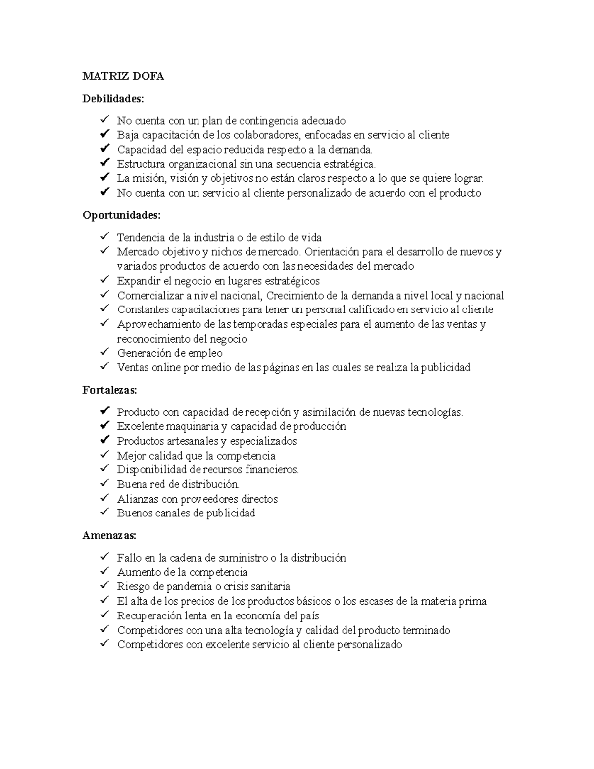 Matriz DOFA - MATRIZ DOFA Debilidades: No cuenta con un plan de ...