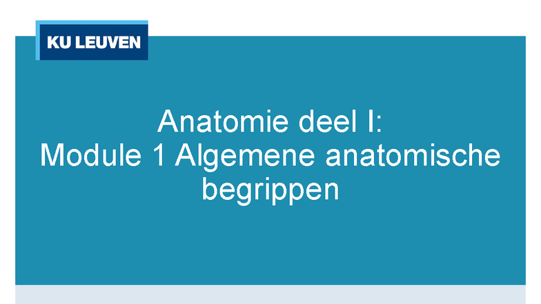 Anatomie Deel I: Algemene Anatomische Begrippen - H1 Notes - Studocu