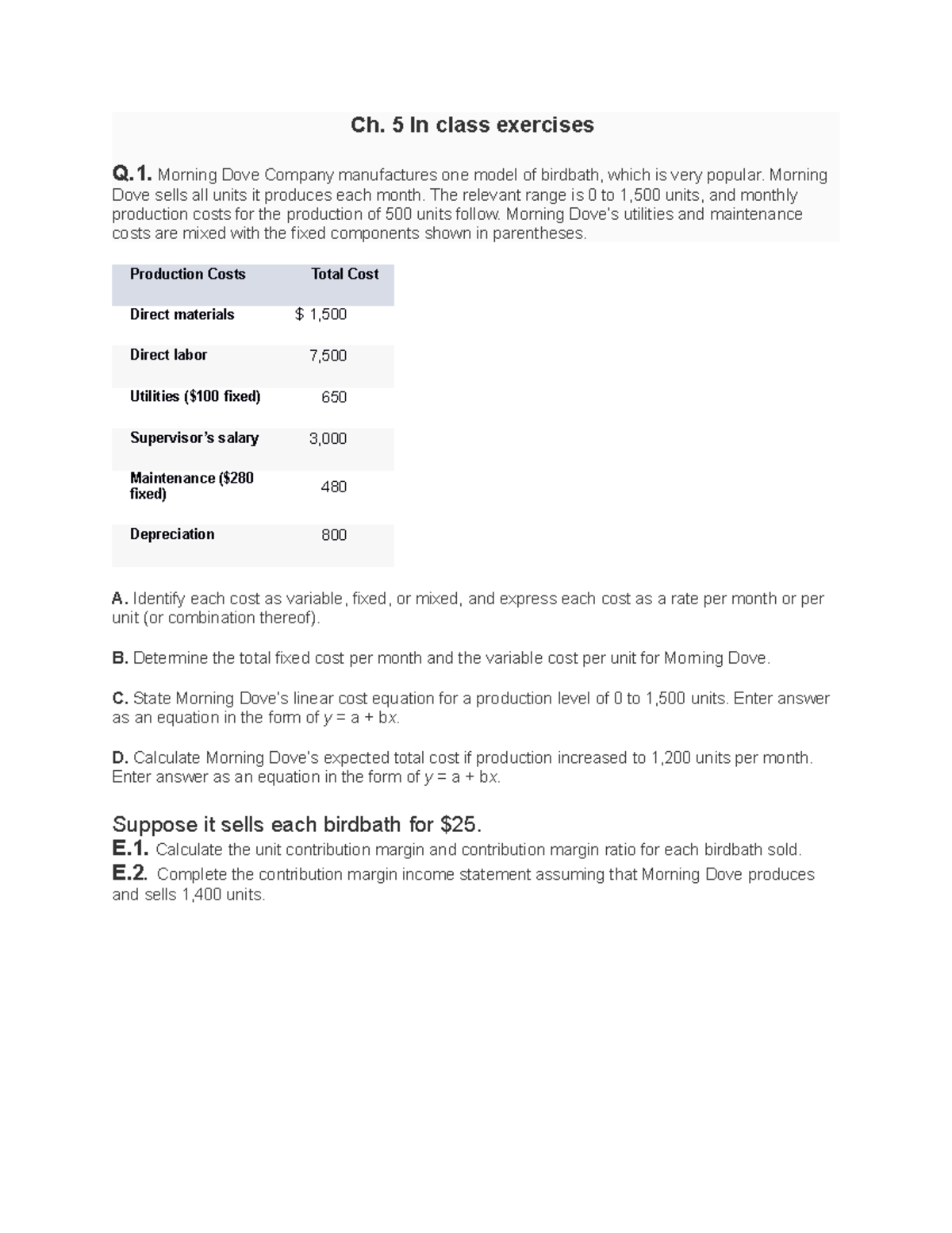 Ch5 practice questions - Ch. 5 In class exercises Q. Morning Dove Company manufactures one model ...