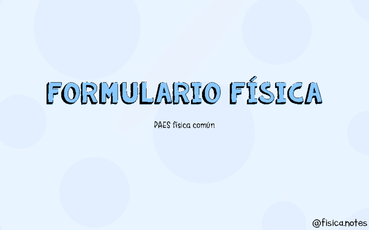 PAES Física Común - Resumen de Fórmulas y Conceptos Clave - Studocu