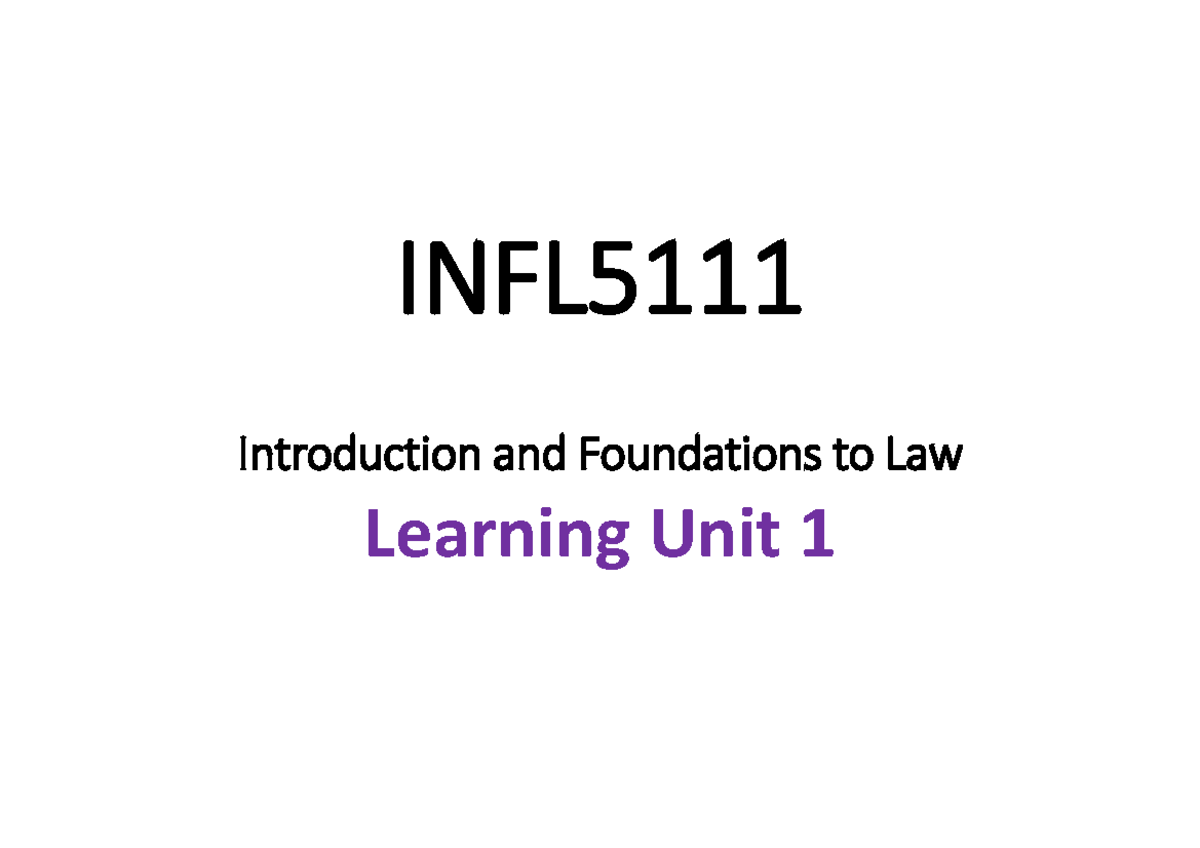 CAT LU 1 Slides- Introduction and Foundations to Law - INFL 5111 ...