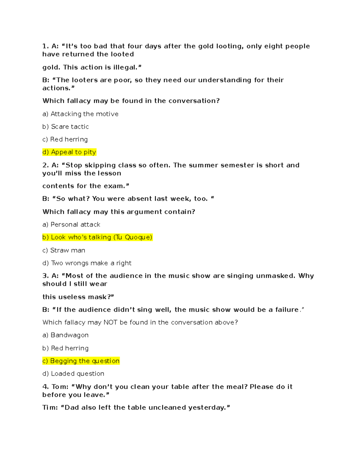 Critical thinking mcq final - A: “It’s too bad that four days after the ...