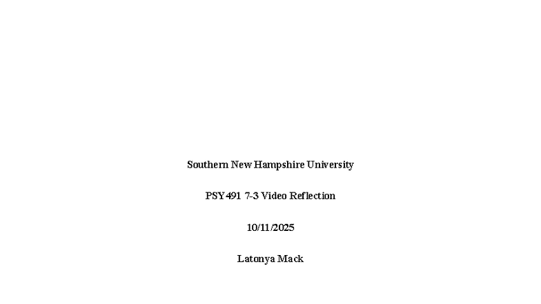 PSY491 7-3 video reflection - Southern New Hampshire University PSY491 ...