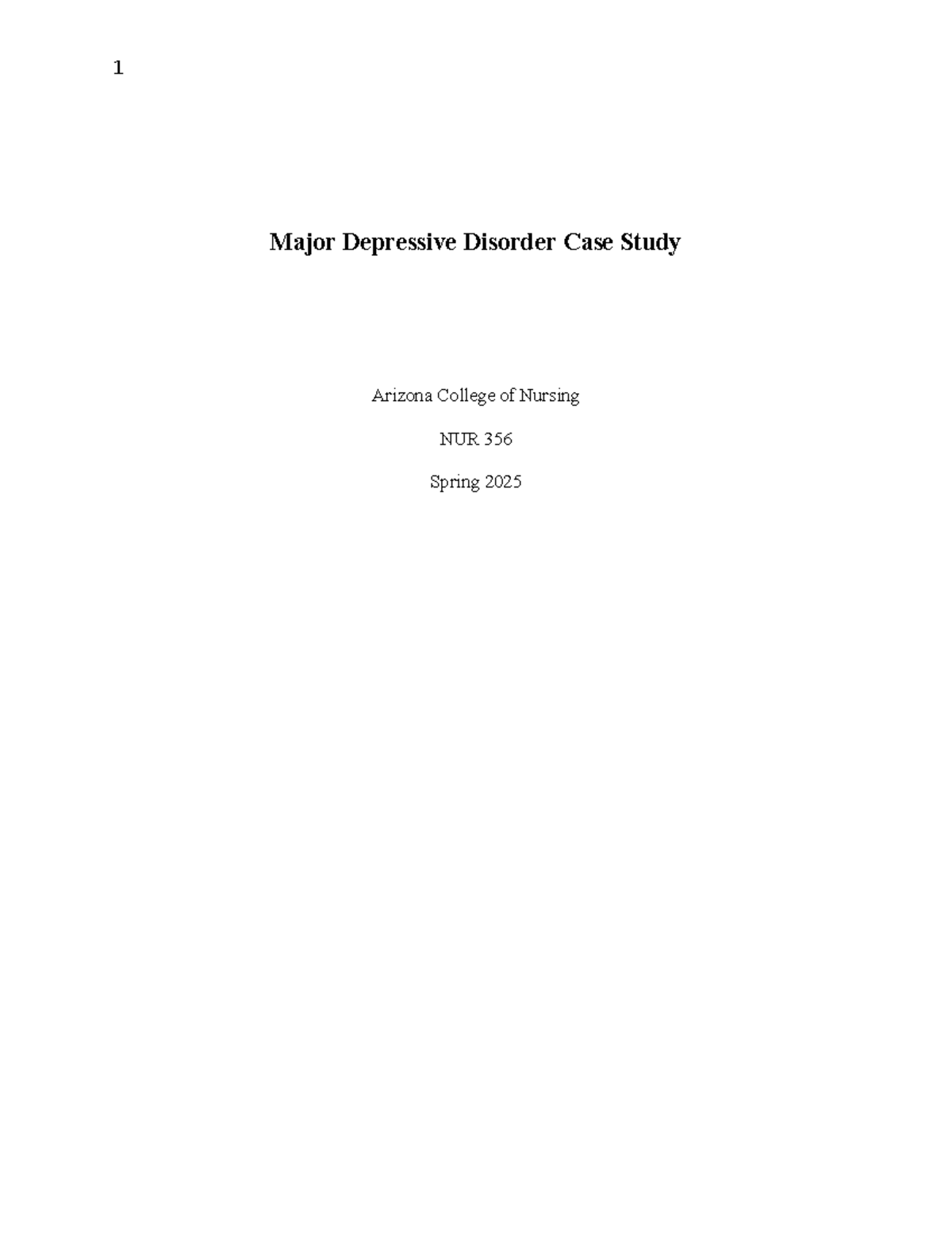 NUR 356 Major Depressive Disorder Case Study Analysis - Spring 2025 ...