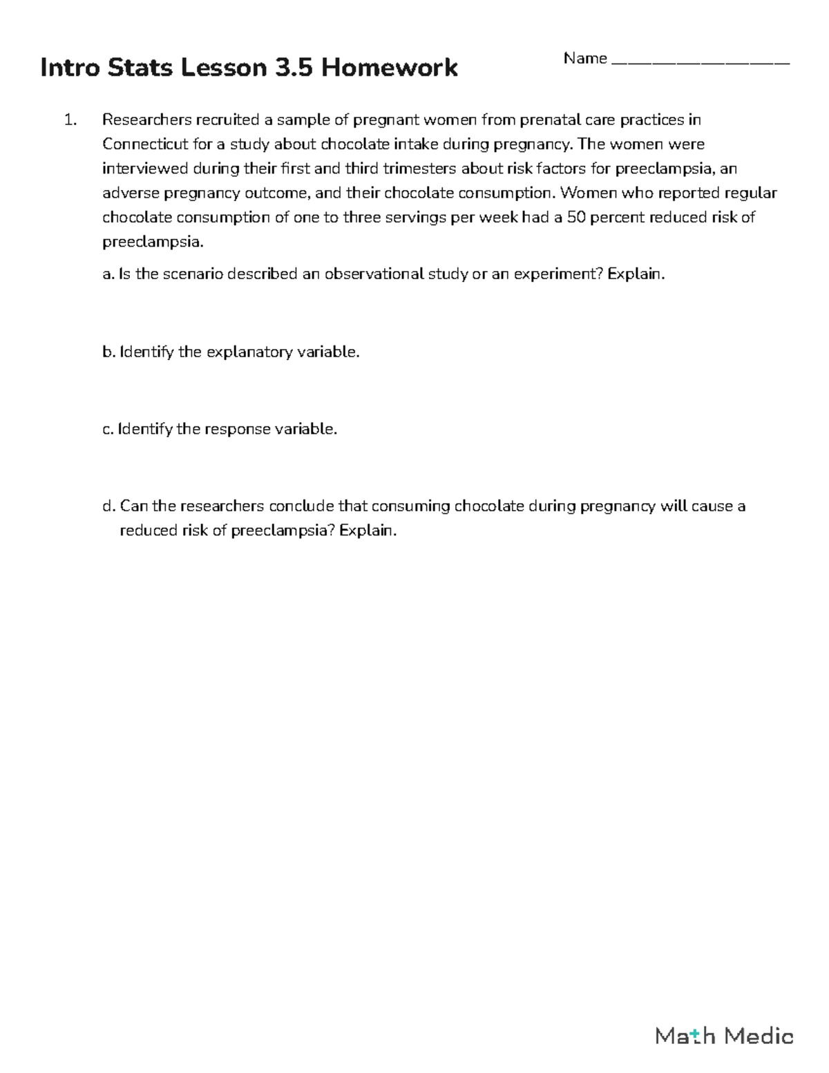 HW+3 - Intro Stats Lesson 3.5 Homework on Research Studies - Studocu