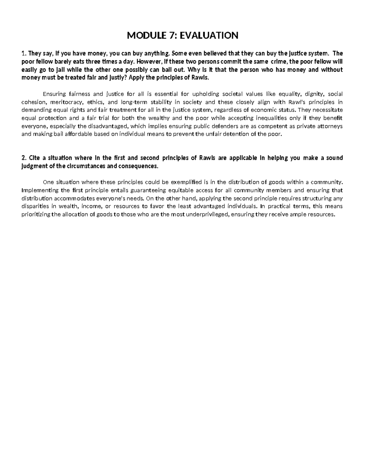 Module 7 - MODULE 7: EVALUATION 1. They say, if you have money, you can ...