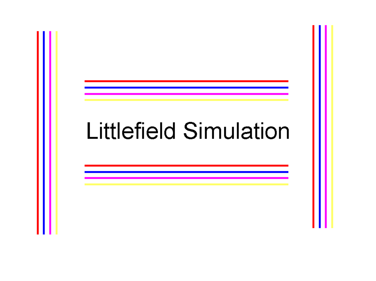 Littlefield Simulation Guide: Strategies & Gameplay Overview - Studocu
