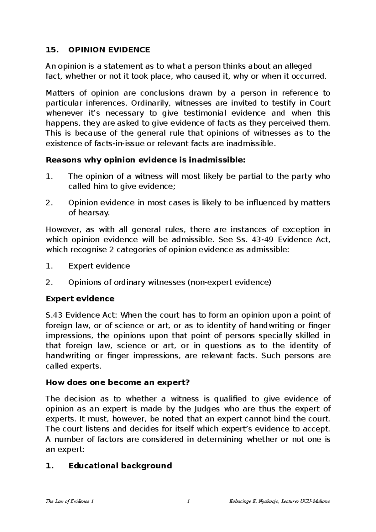 Opinion Evidence - 15. OPINION EVIDENCE An opinion is a statement as to ...