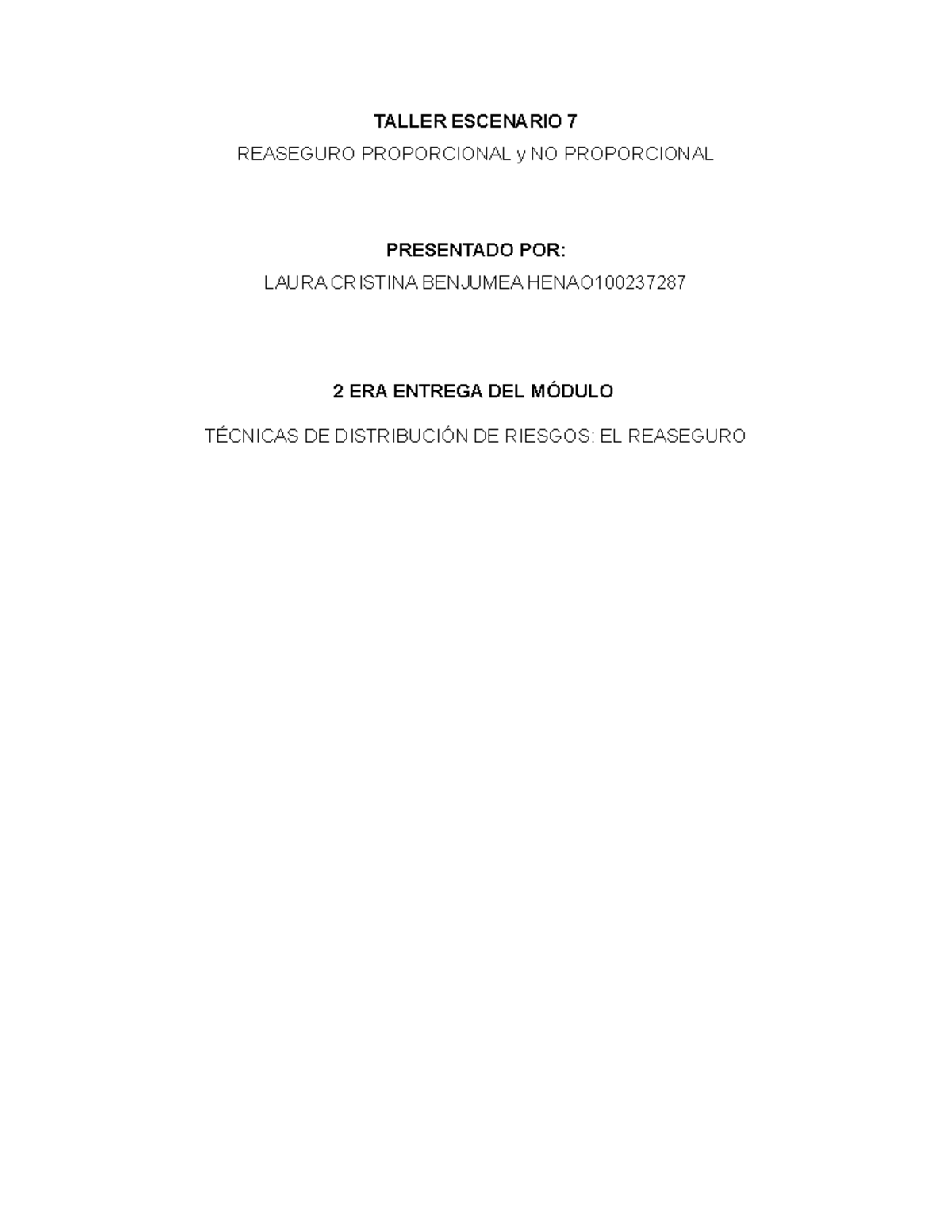 Ultima Entrega - TALLER ESCENARIO 7 REASEGURO PROPORCIONAL y NO PROPORCIONAL - TALLER ESCENARIO ...