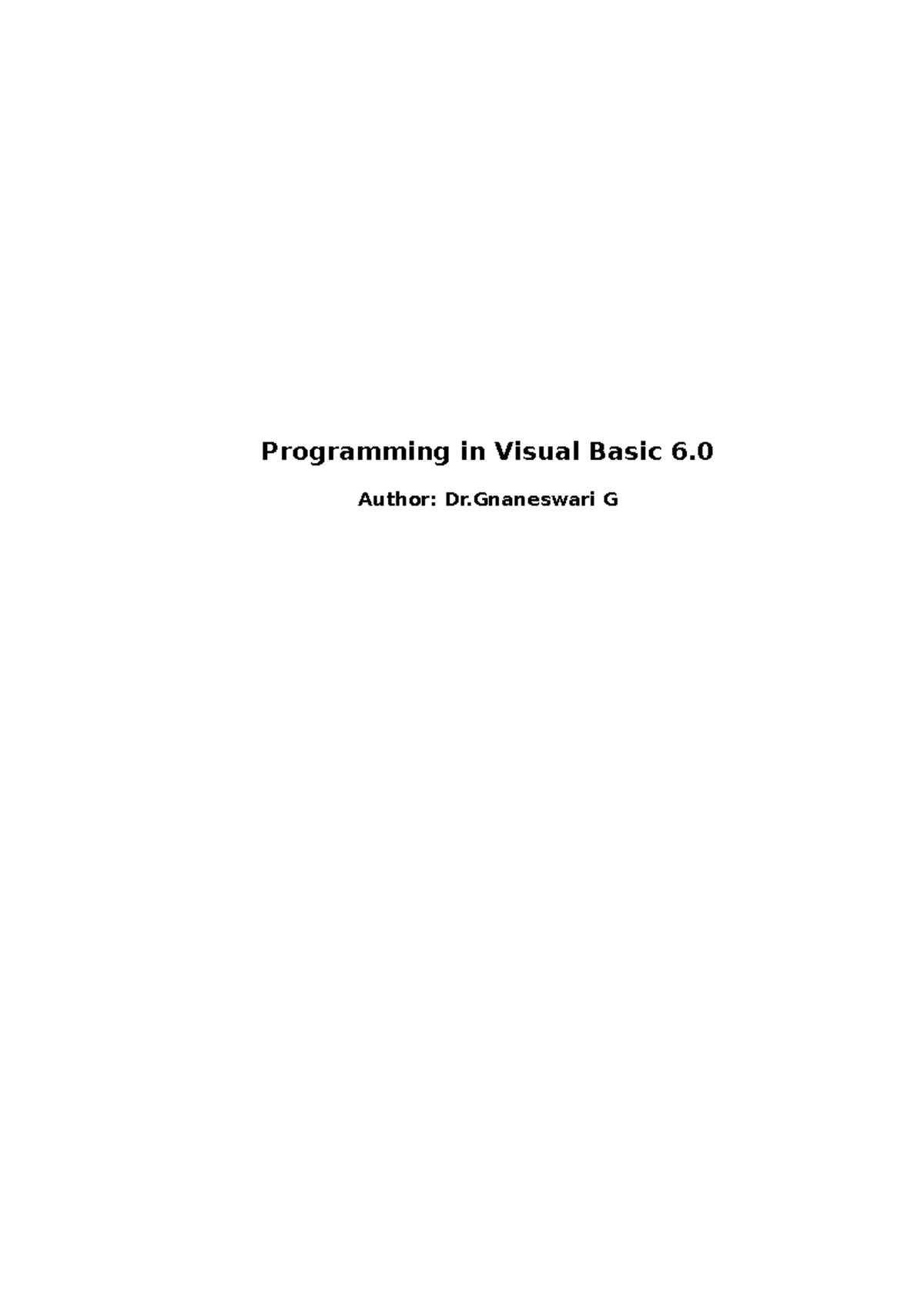 Basics in Visual Basic 6 - Programming in Visual Basic 6. Author: Dr G ...