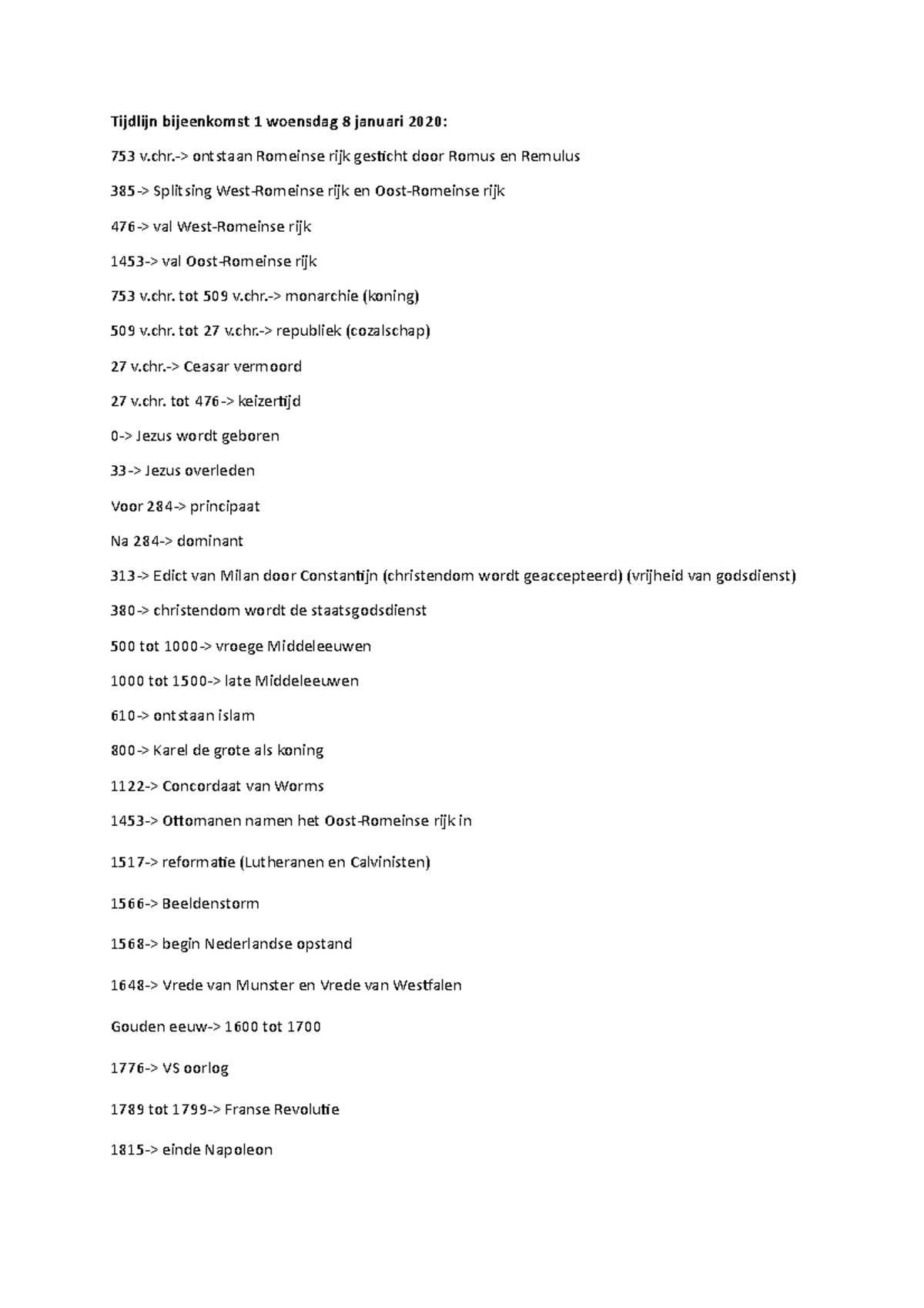 Tijdlijn bijeenkomst 1 -> ontstaan Romeinse rijk gesicht door Romus en ...