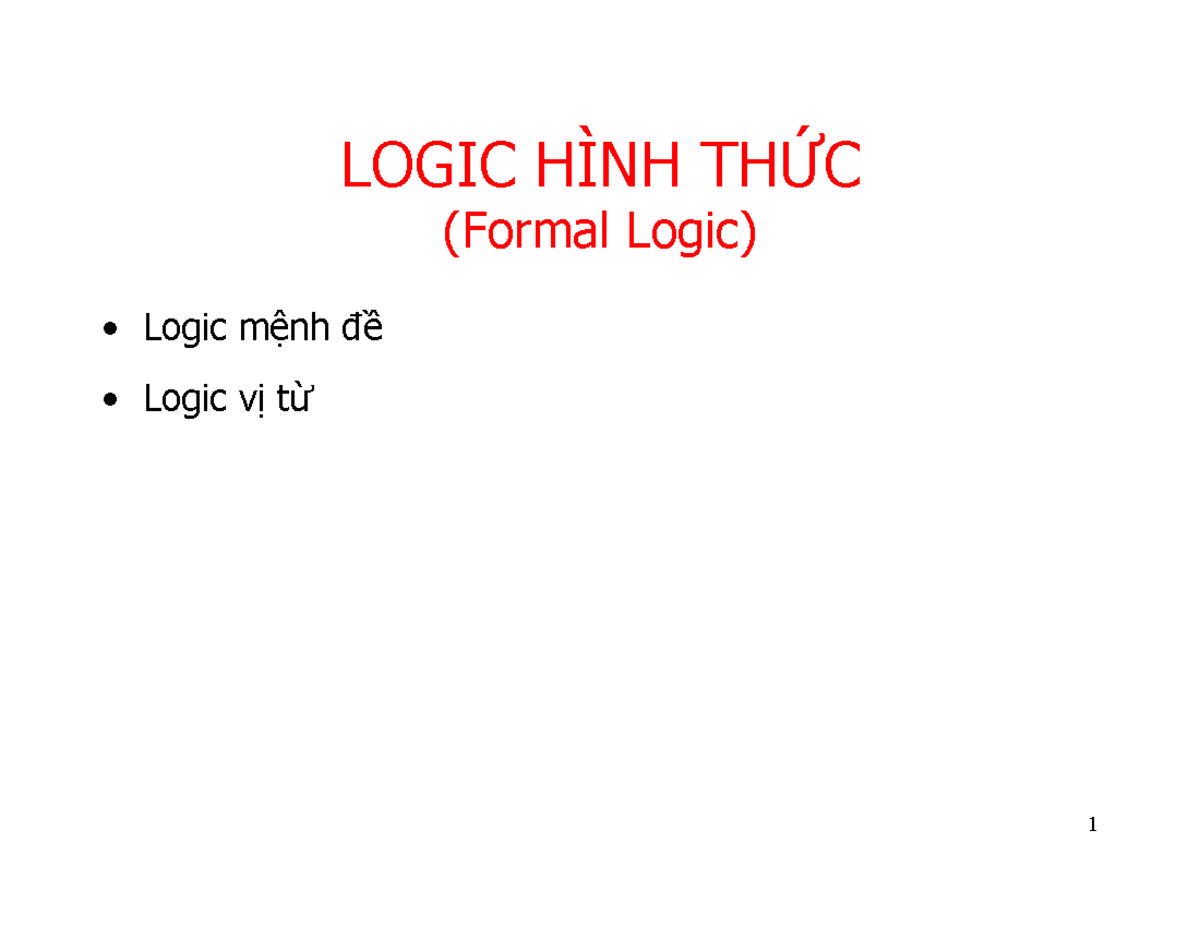 Chapter 1 [Compatibility Mode] - LOGIC HÌNH THỨC (Formal Logic) Logic mệnh đề Logic vị từ LOGIC ...