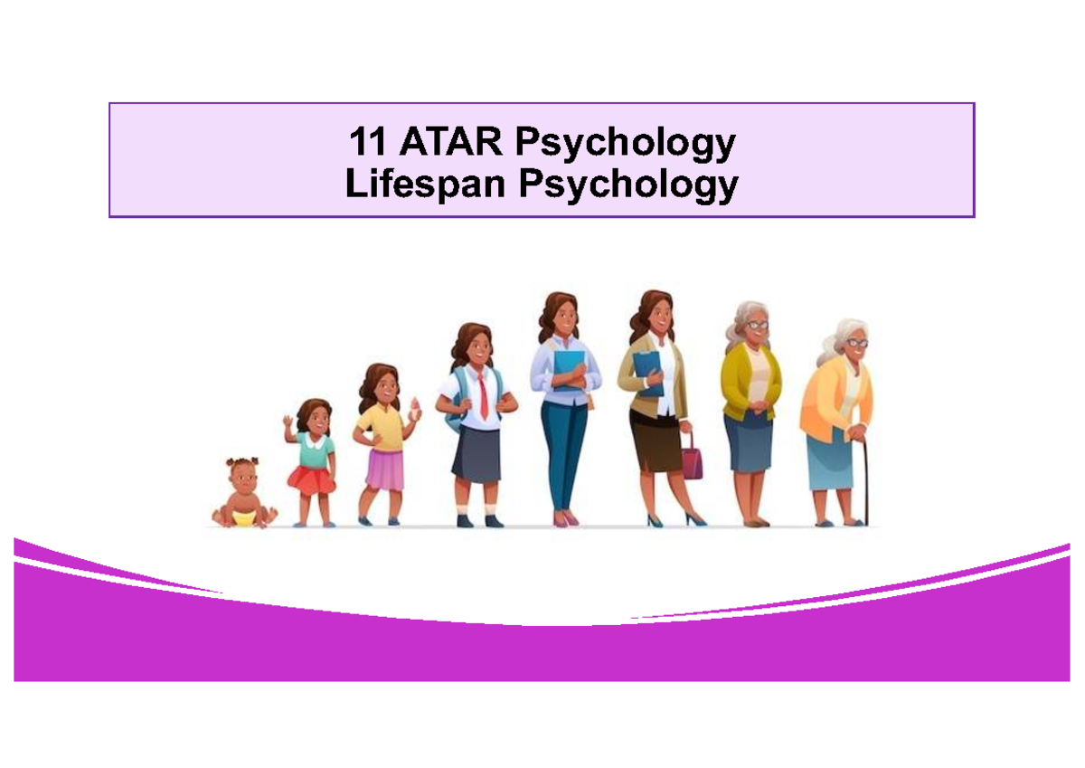 Psychology 11 ATAR: Unit 1 Lifespan Development Overview - Studocu