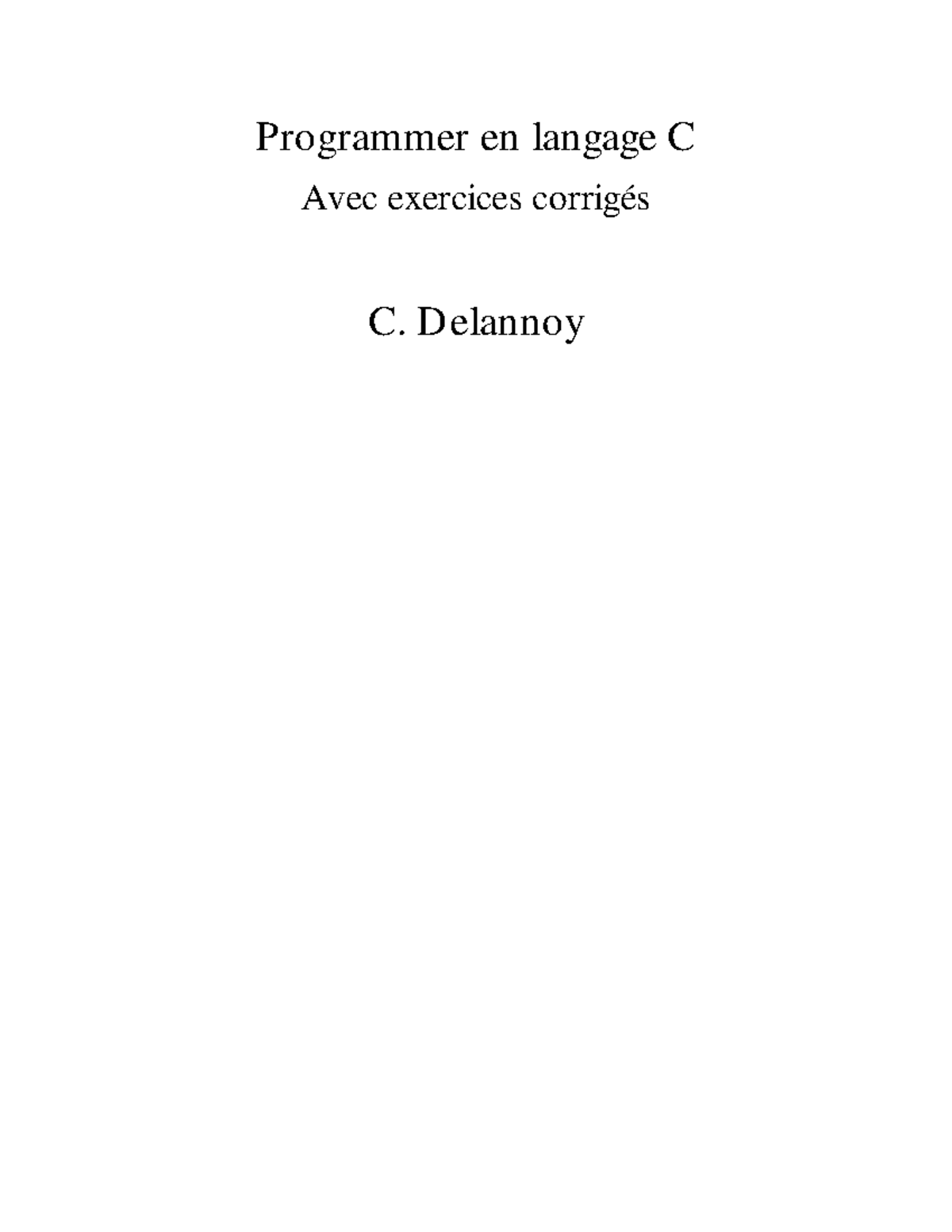 Cours et Exercices Corrigés en Programmation C - Claude Delannoy - Studocu