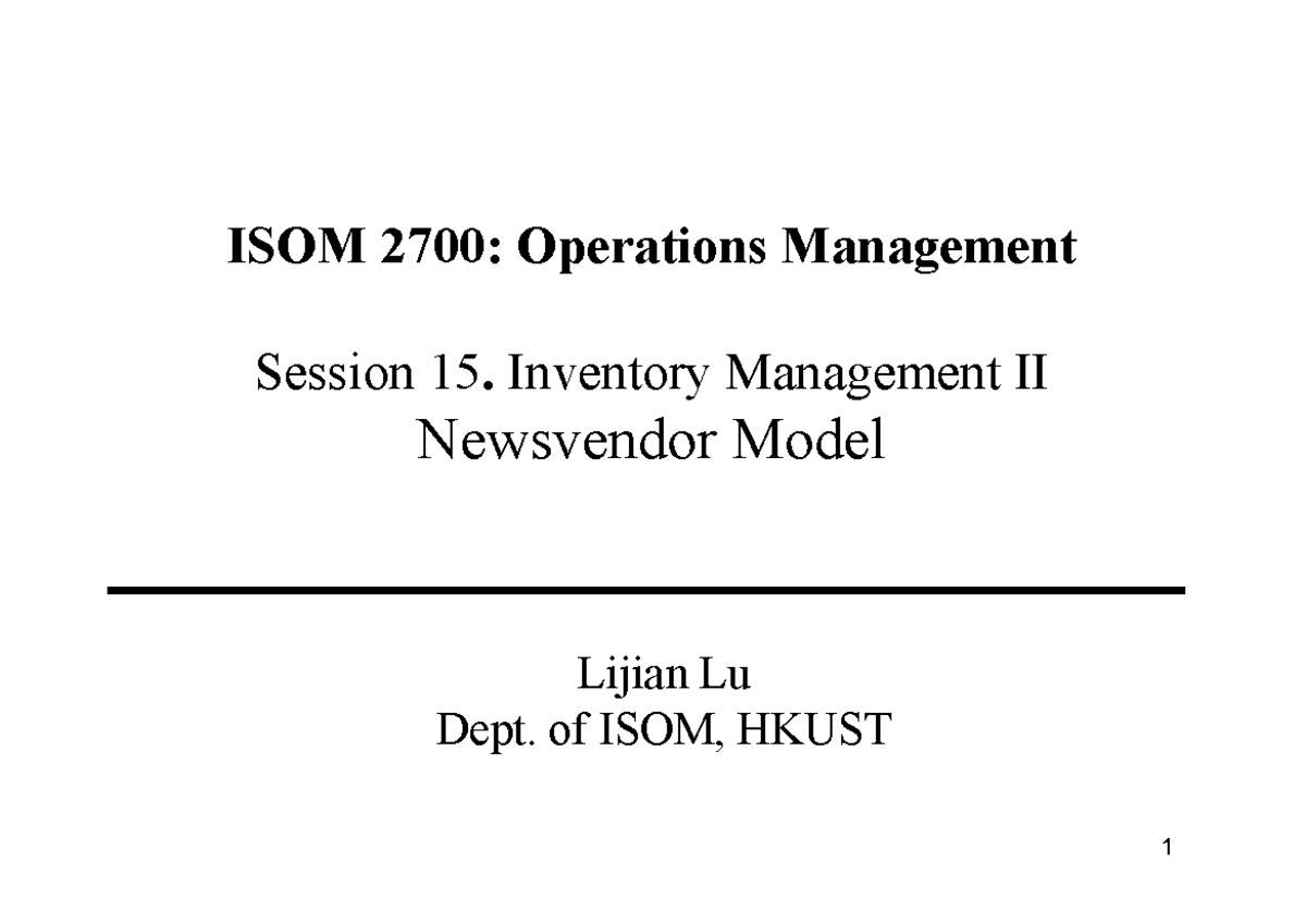 ISOM 2700: Inventory Management II - Newsvendor Model Insights - Studocu