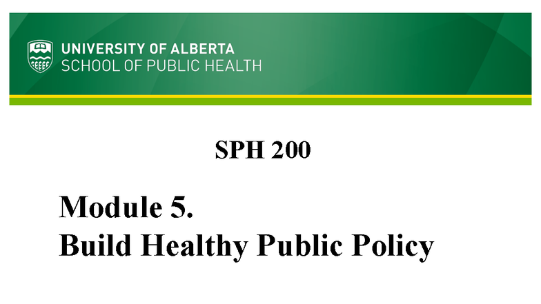 SPH 200 Module 5 - Building Healthy Public Policy Insights - Studocu