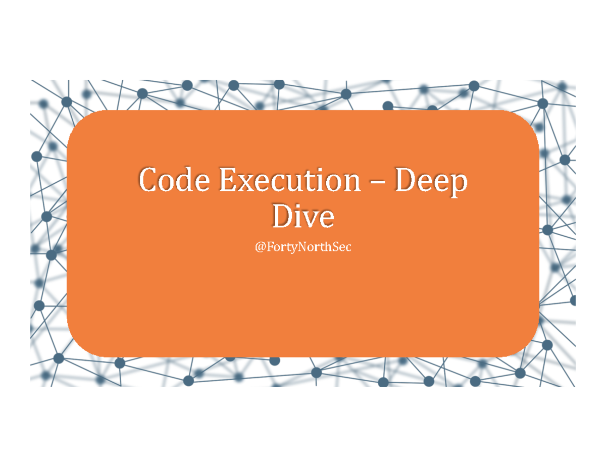 06 Code Execution Deep Dive Hide01 Code Execution Deep Dive 1307