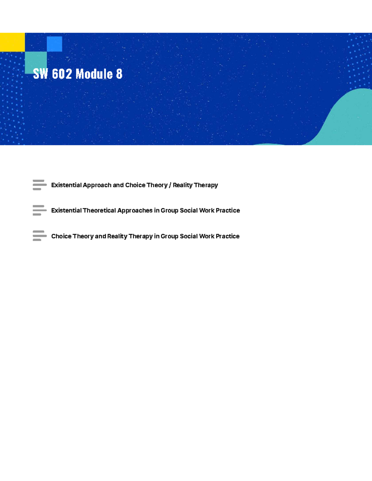 SW 602 Module 8: Existential & Choice Theory in Group Social Work - Studocu