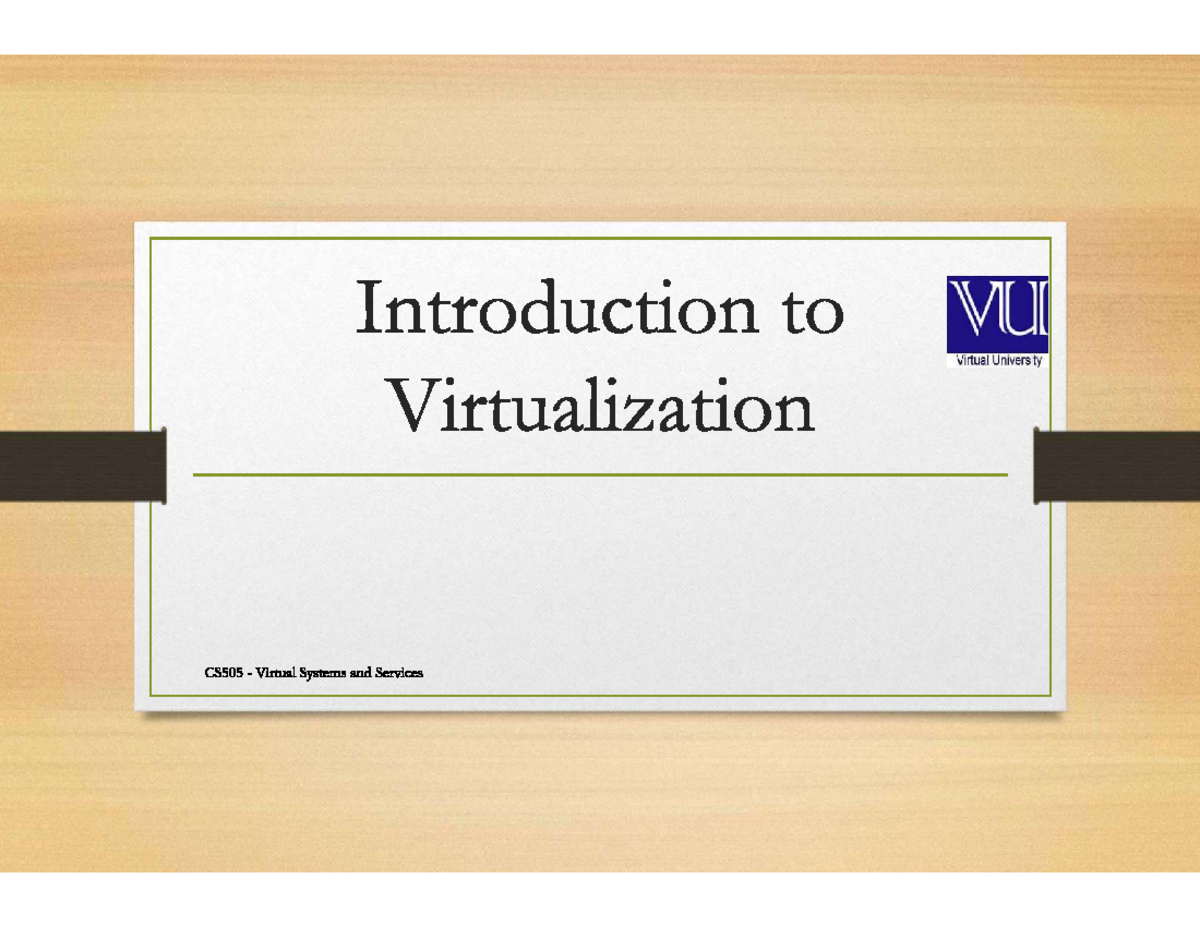 CS505 Lecture Notes: Introduction to Virtualization at VIUI - Studocu
