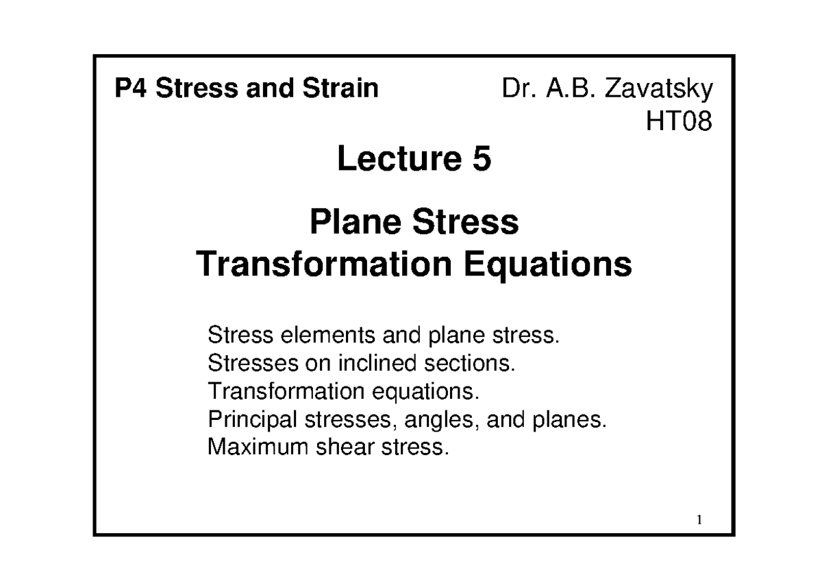 P4 HT08 Lecture 5: Analytical Stress Transformation and Plane Stress ...