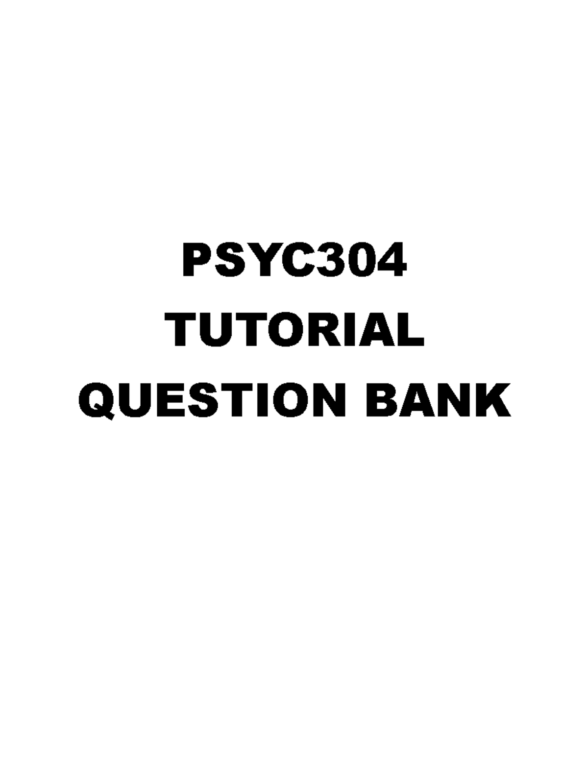 PSYC304 Tutorial Question BANK - PSYC TUTORIAL QUESTION BANK Week 1 ...