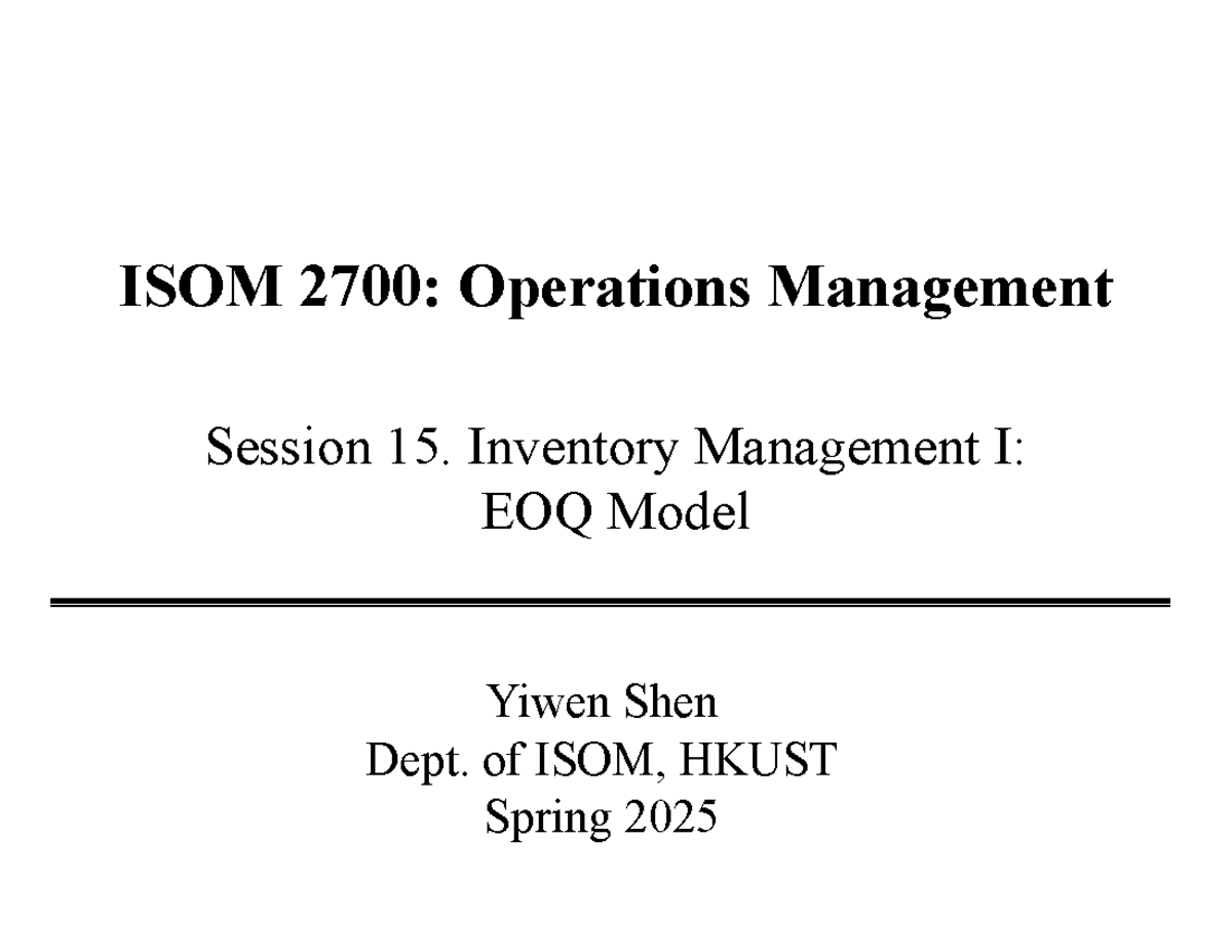 Session 15 Inventory I EOQ model - ISOM 2700: Operations Management ...