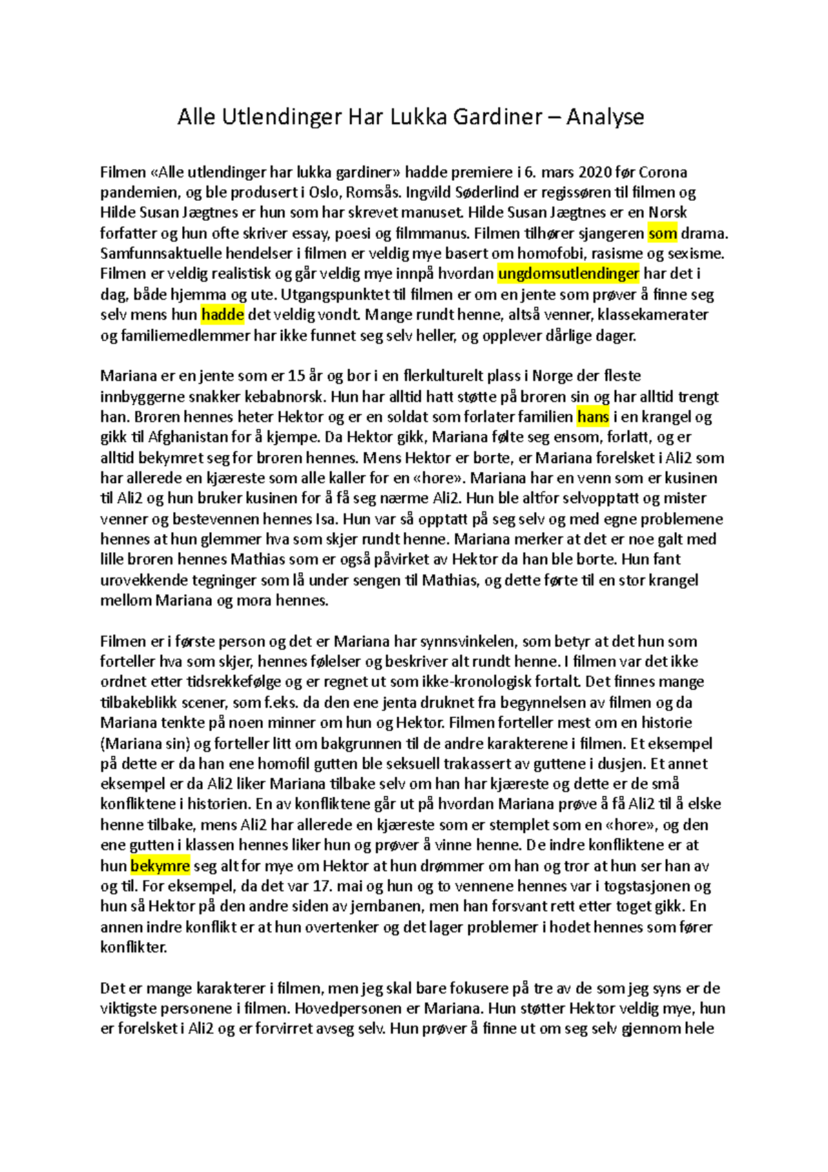 Alle Utlendinger Har Lukka Gardiner - mars 2020 før Corona pandemien, og ble produsert i Oslo ...