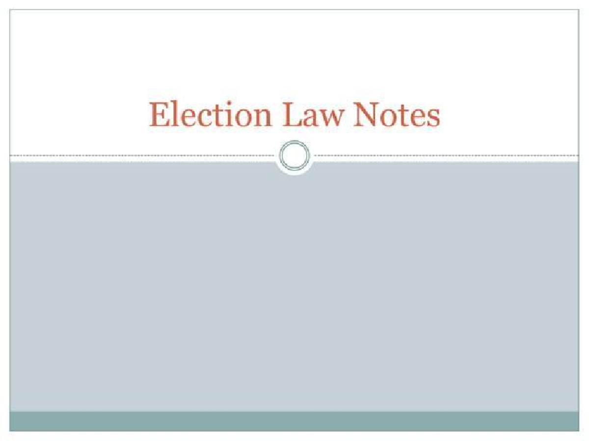 Election Law Notes Outline: Key Concepts and Regulations - Studocu