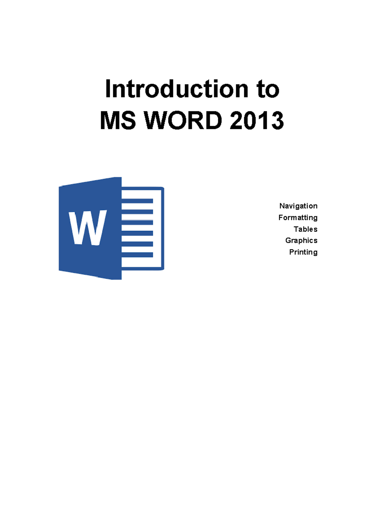 CET MS Word 2007 Training Manual v1 - Introduction to MS WORD 2013 Navigation Formatting Tables ...