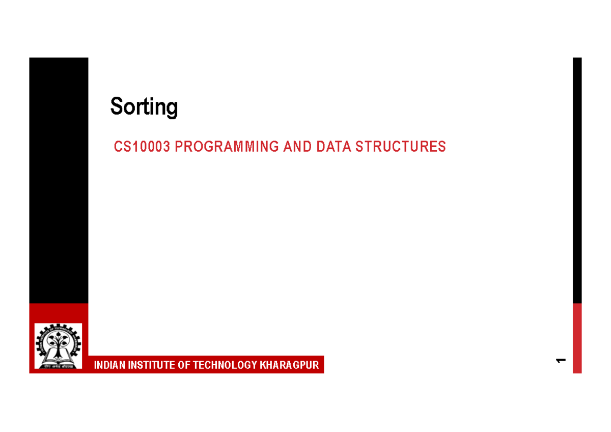09-Sorting - Enjoy - Sorting CS10003 PROGRAMMING AND DATA STRUCTURES ####### 1 ####### 2 The ...