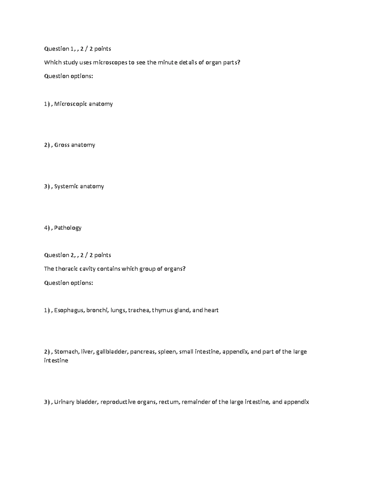 Week 1 Assignment - Week 1 Assignment Which study uses microscopes to see the minute details of ...