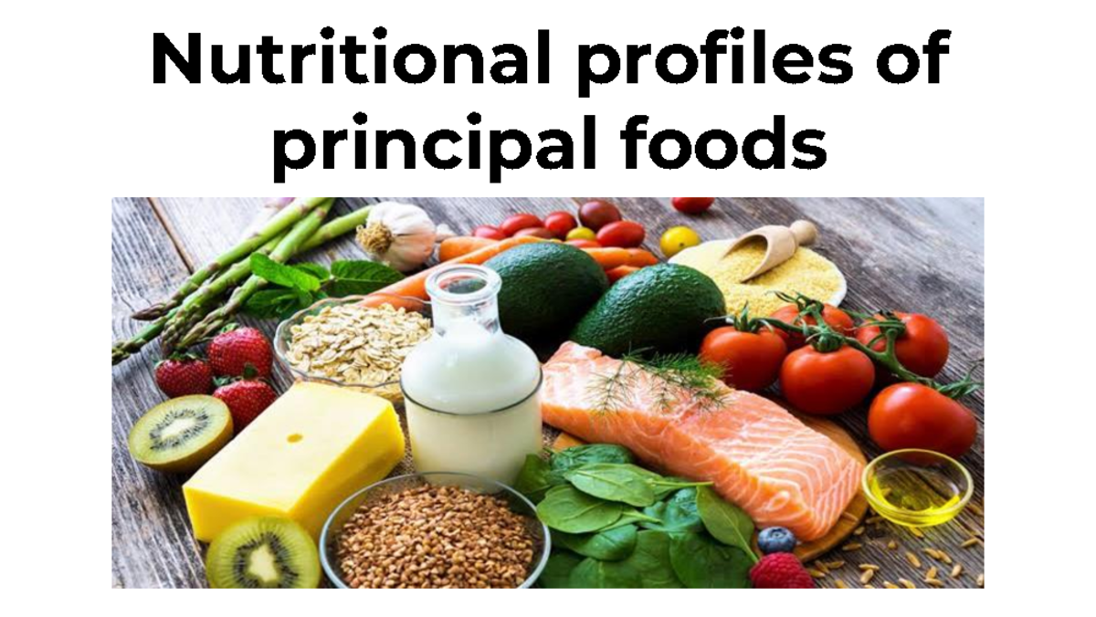 Nutritional Profiles of Principal Foods: A Comprehensive Overview - Studocu