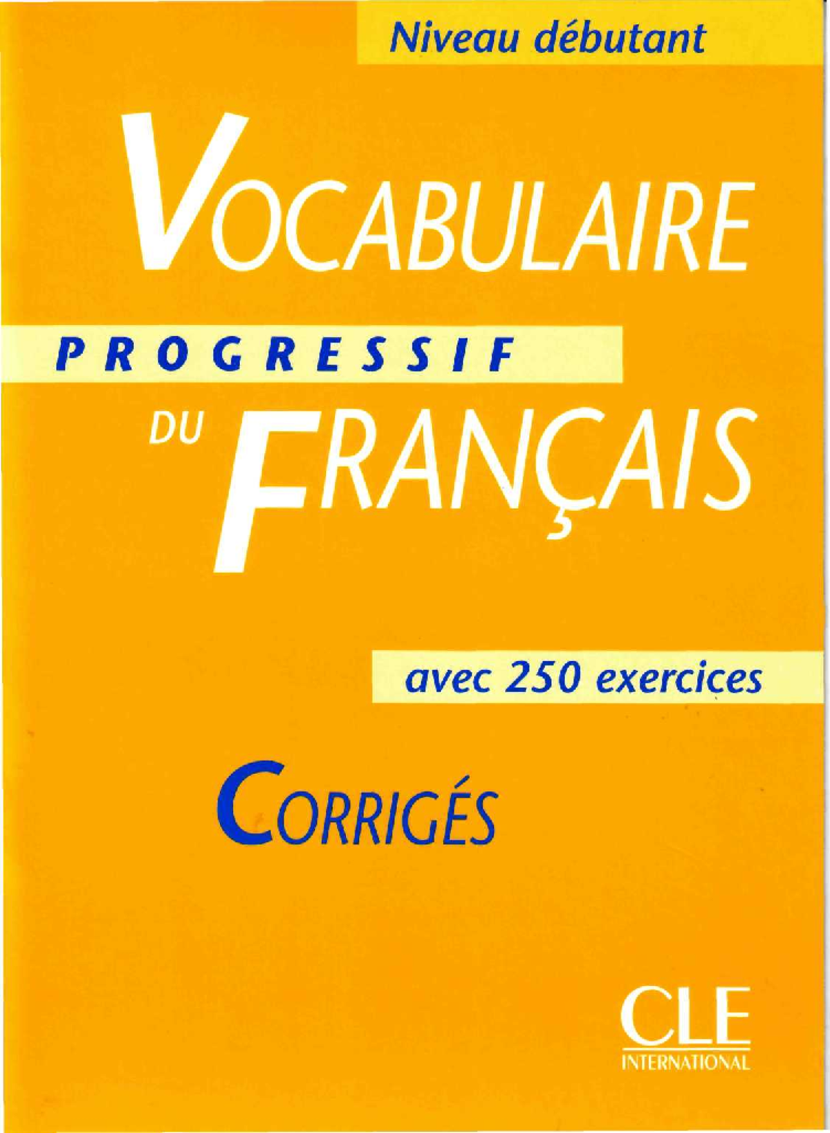Niveau Débutant: Vocabulaire Progressif du Français (Corrigés) - Studocu