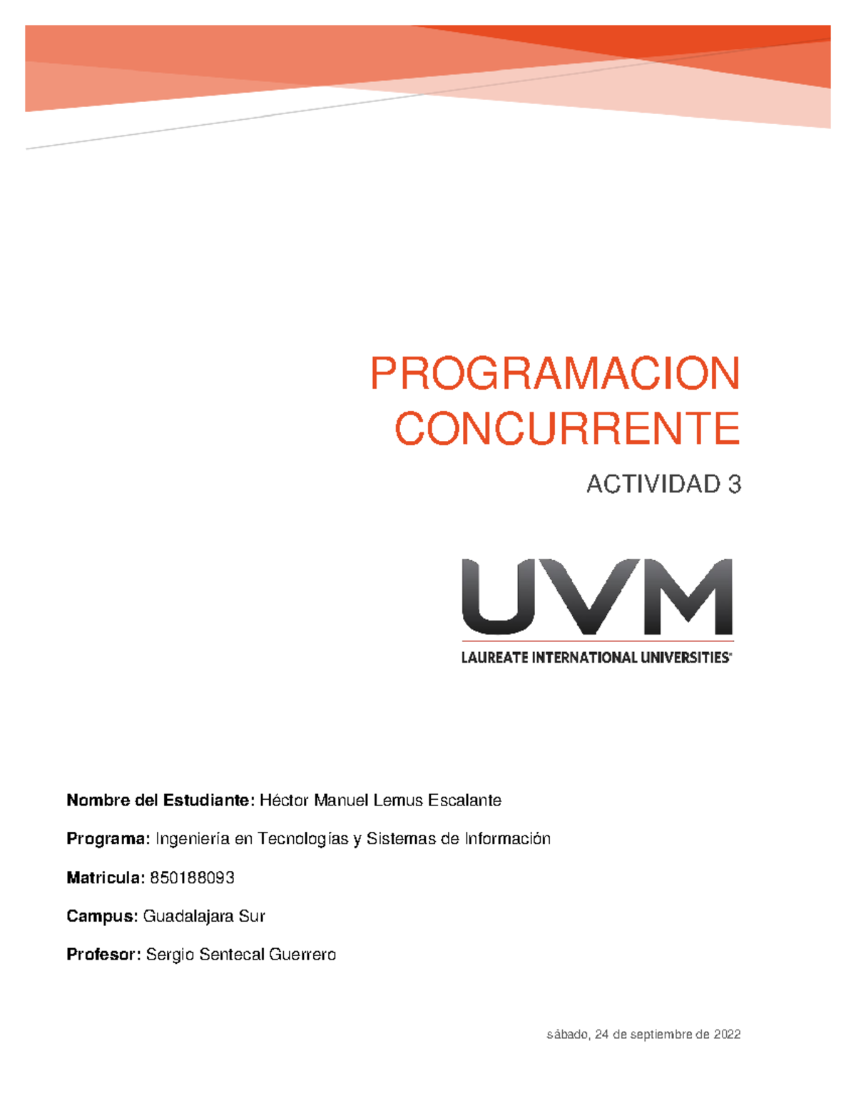 A3 HMLE - Programación concurrente Actividad 3 - Nombre del Estudiante: Héctor Manuel Lemus ...