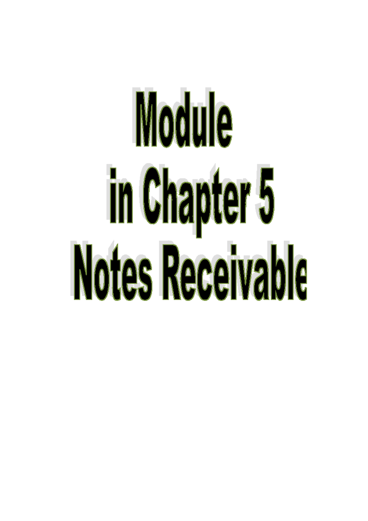 CHAPTER 5: NOTES RECEIVABLE MODULE NOTES AND ANALYSIS - Studocu
