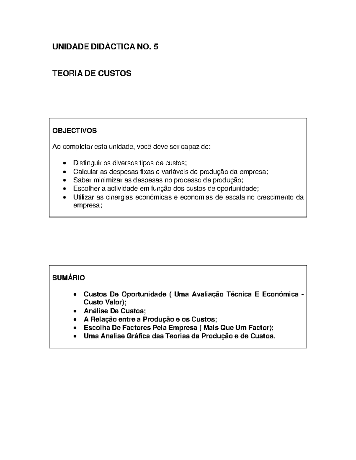 Tema 5 teoria de custos 2009 - UNIDADE DIDÁCTICA NO. 5 TEORIA DE CUSTOS OBJECTIVOS Ao completar ...