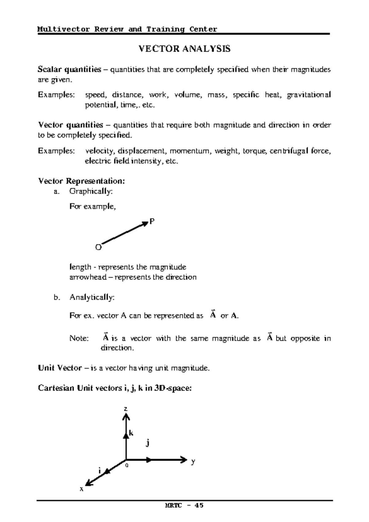 Vector Analysis - VECTOR ANALYSIS Scalar quantities – quantities that are completely specified ...