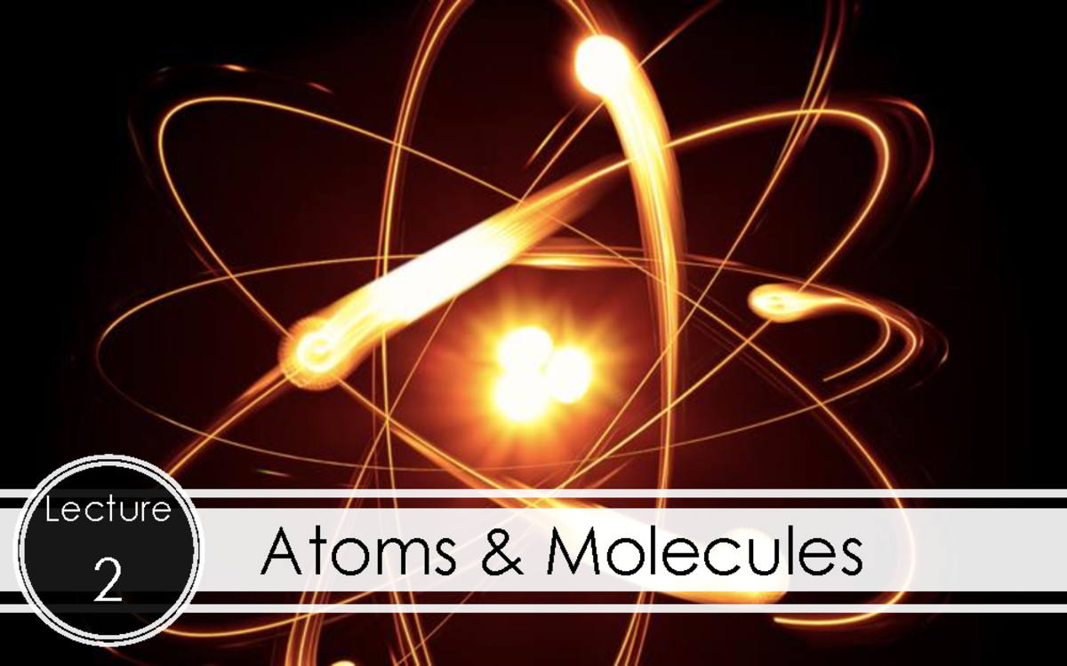 Lecture 2: Atoms, Molecules & Chemical Bonds - Why Study Chemistry ...