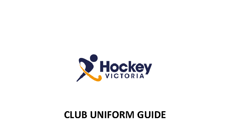 Hockey Victoria Club Uniform Policy and Guidelines Document - Studocu