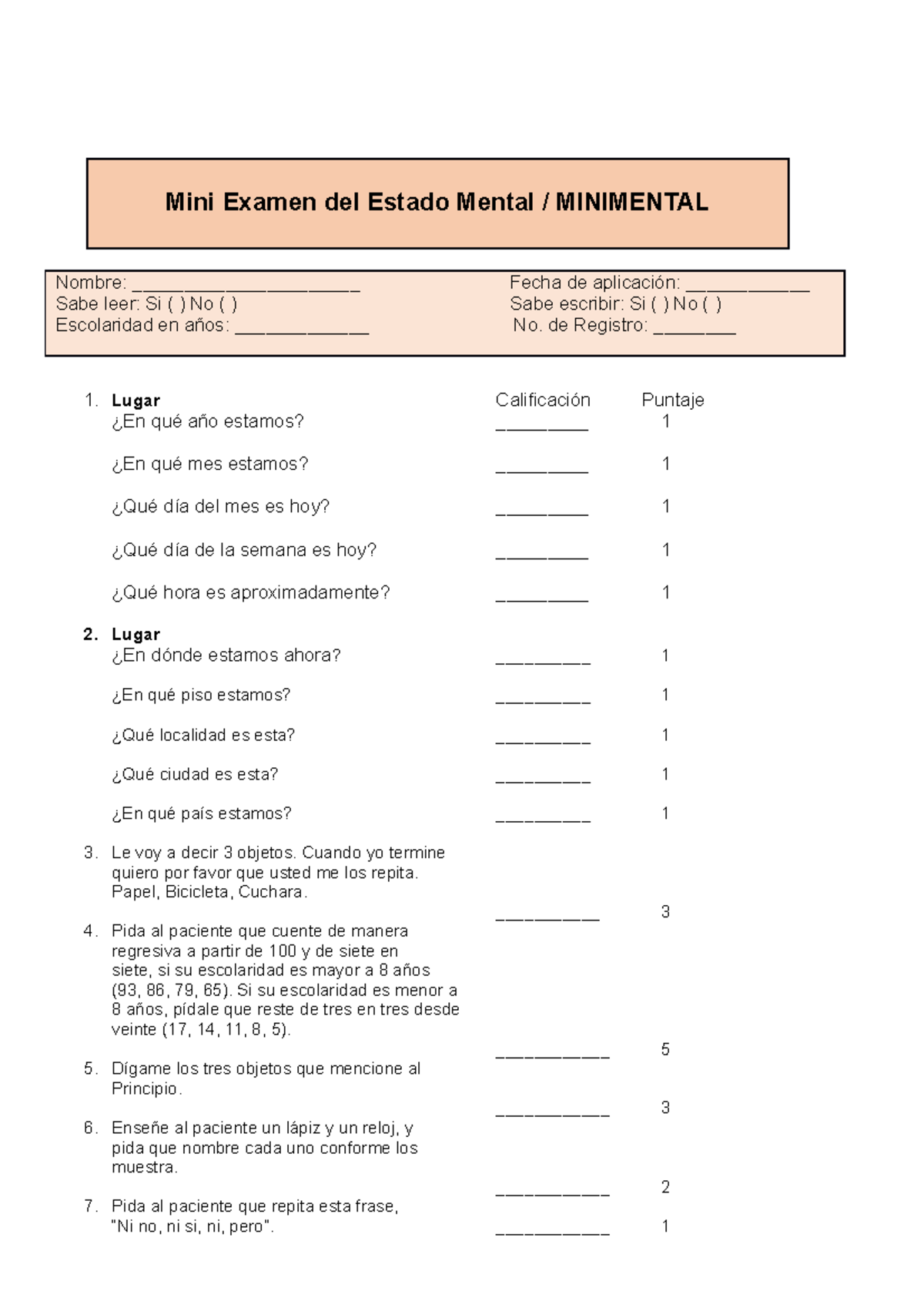 Protocolo Minimental 1 - Mini Examen del Estado Mental MINIMENTAL Nombre: Sabe leer: Si ( ) No ...