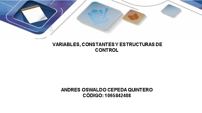 Variables, Constantes y Estructuras de Control - Fundamentos de ...