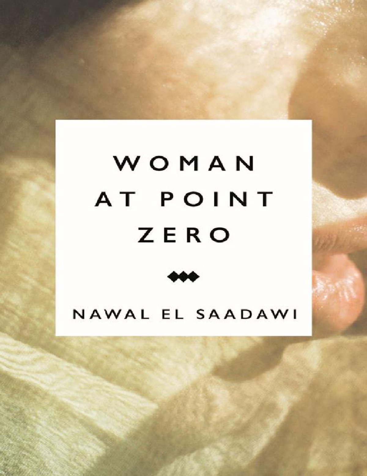 Women at Point Zero (ENG 101) - A Study of Nawal El Saadawi's Novel ...