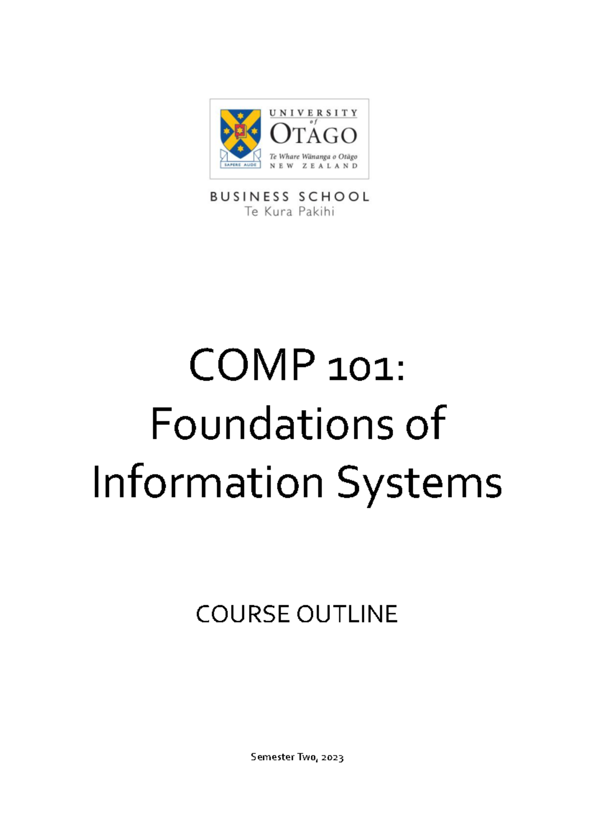COMP101 Course outline Semester Two 2023 - COMP 101: Foundations of Information Systems COURSE ...