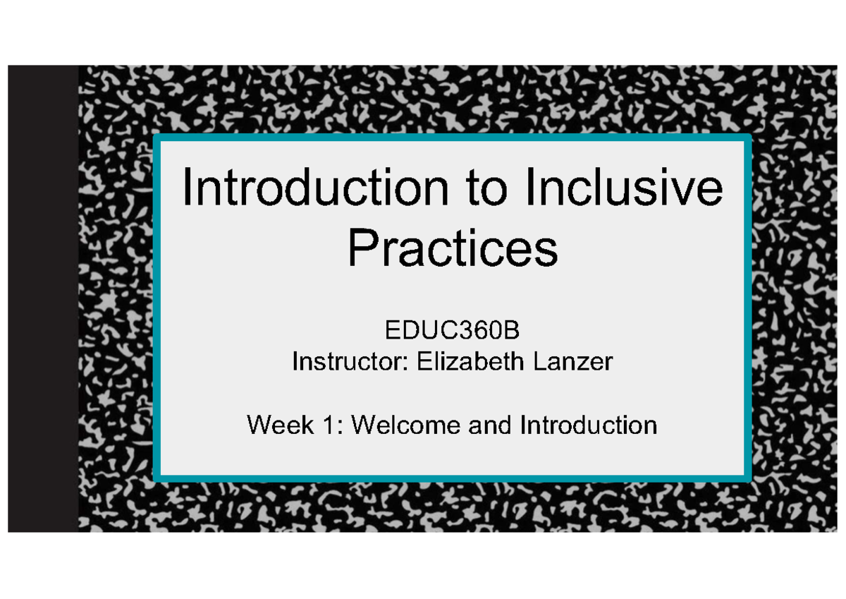 Introduction to Inclusive Practices EDUC360B: Week 1 Overview and ...